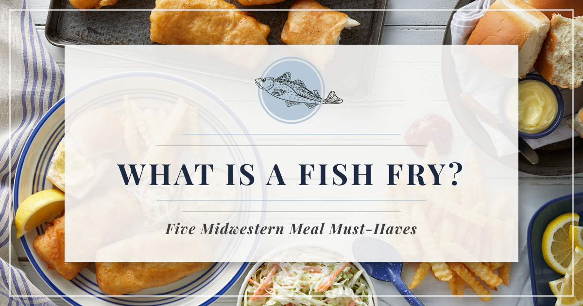 What is a Fish Fry? Five Midwestern Meal Must-Haves